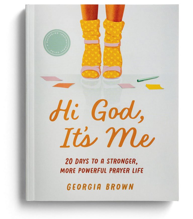 Georgia Brown’s “Hi God, It’s Me: 20 Days To A Stronger, More Powerful ...